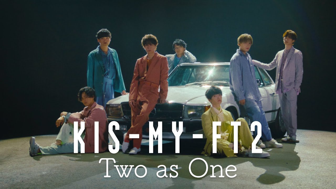 Kis-My-Ft2 /「Two as One」Music Video -YouTube ver.- MAGMOE