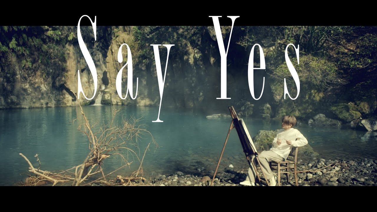 Nissy(西島隆弘) / 「Say Yes」Music Video - MAGMOE