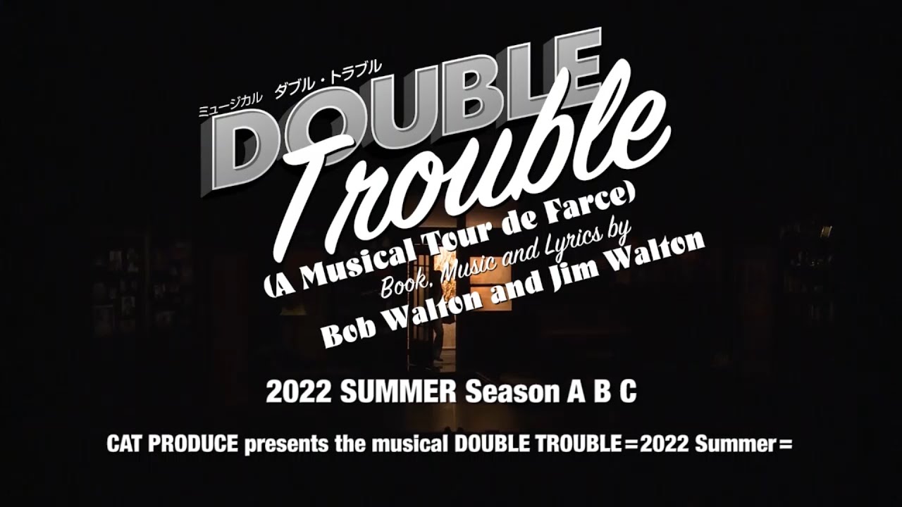 【PV】CAT PRODUCE presents the musical 『DOUBLE TROUBLE』=2022 SUMMER= - MAGMOE