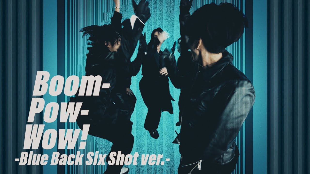 SixTONES – Boom-Pow-Wow! -Blue Back Six Shot ver.- MAGMOE