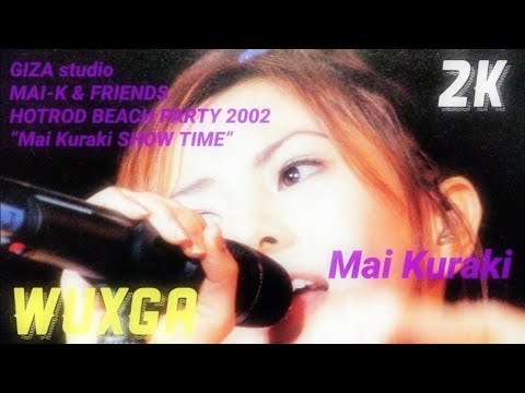 倉木麻衣「MAI-K & FRIENDS HOTROD BEACH PARTY 2002 “Mai.K SHOW TIME”」 【LIVE映像】@逗子マリーナ / 淡路夢舞台 他 [2K ...