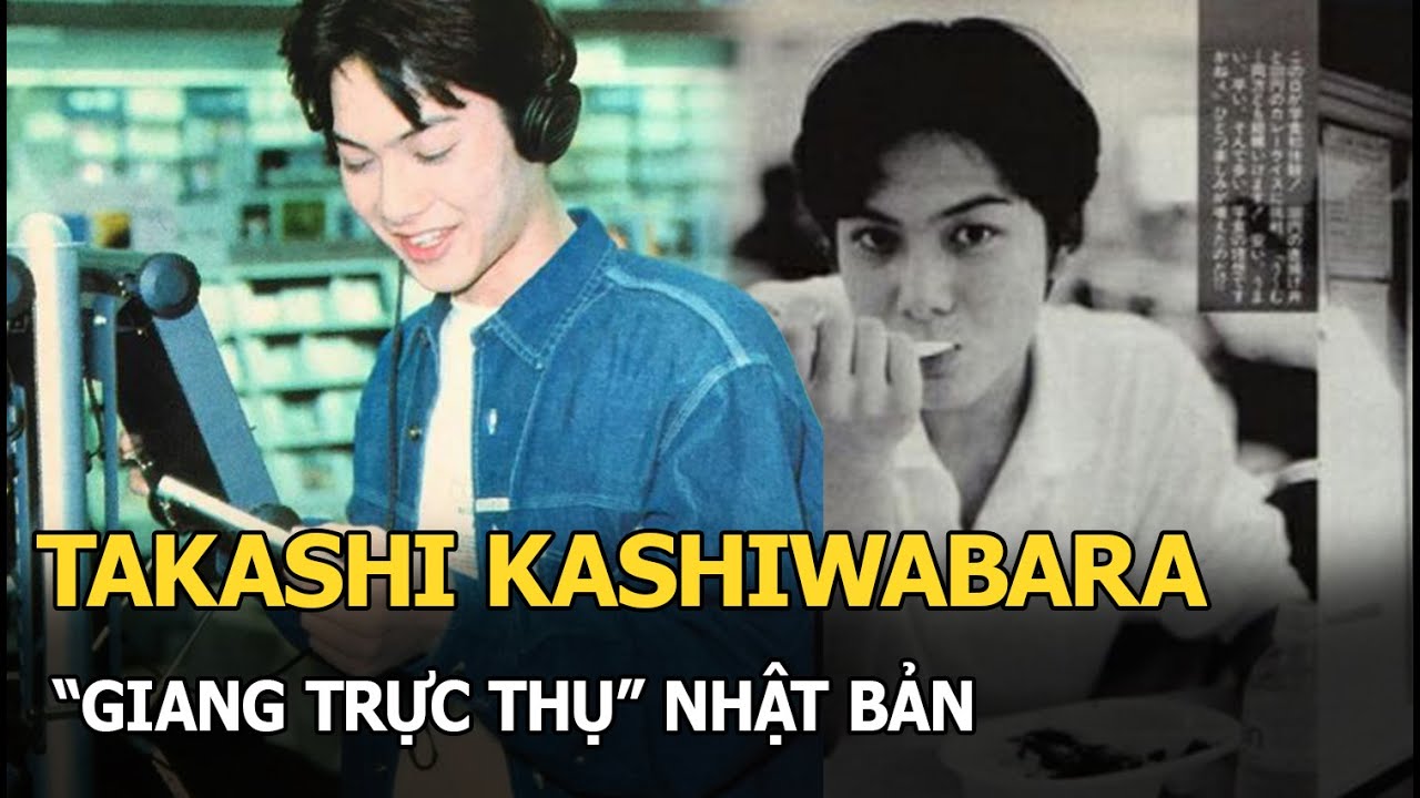 Takashi Kashiwabara: “Giang Trực Thụ” Nhật Bản, mối tình 13 năm mặn ...