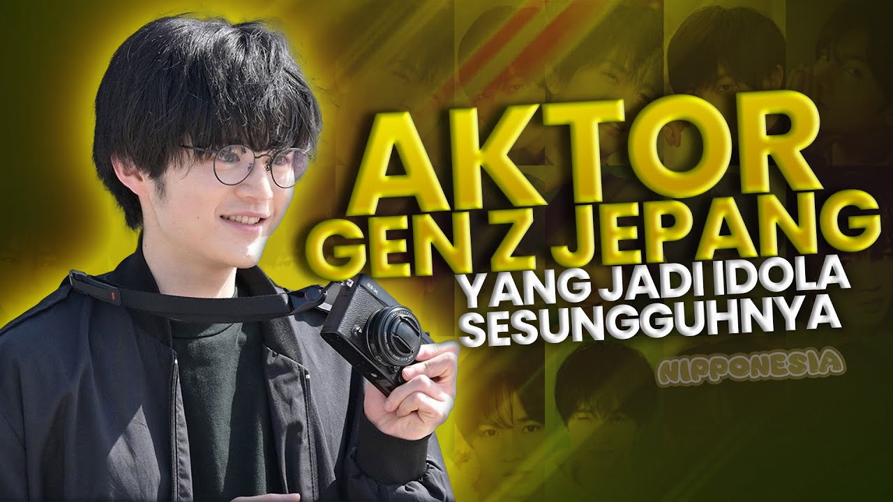 TOP 7 AKTOR GEN Z JEPANG YANG JADI IDOLA SESUNGGUHNYA - MAGMOE