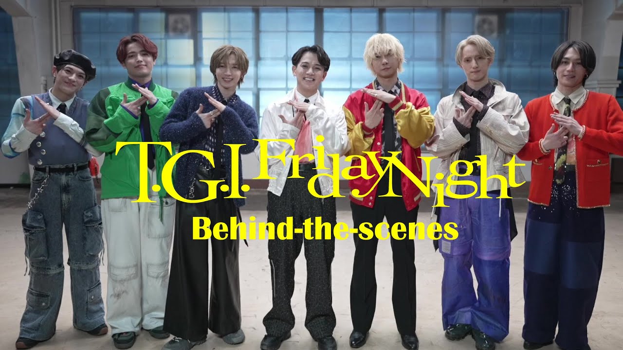 Travis Japan - ‘T.G.I. Friday Night’ -Behind-the-scenes- MAGMOE