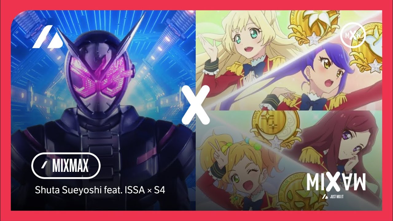 MixMax - Episode Zi-O - Shuta Sueyoshi feat. ISSA × S4 | Mashup - MAGMOE