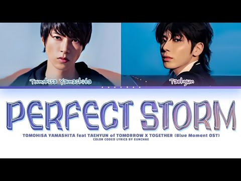Tomohisa Yamashita Perfect Storm ft. Taehyun of TXT (山下智久 ft.トゥモローバイトゥギャザー テヒョン) Lyrics - MAGMOE