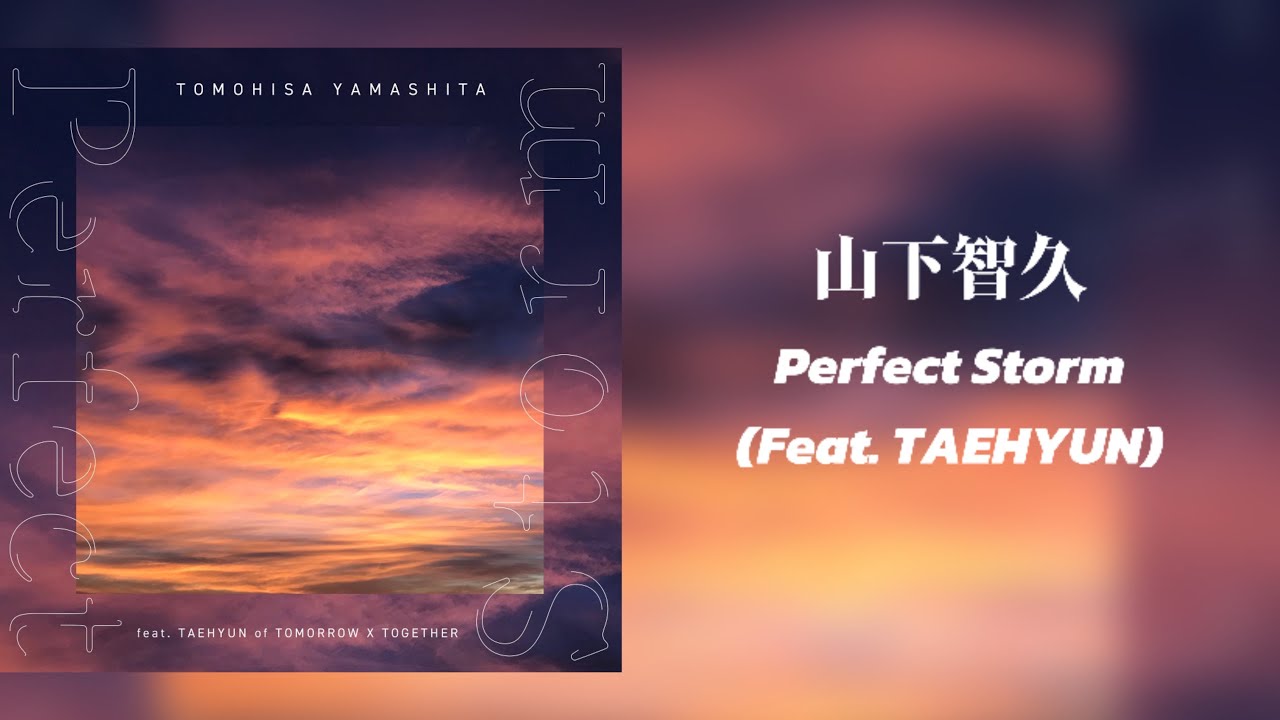 🌊 山下智久 Perfect Storm (Feat. TAEHYUN) 日劇 Blue Moment 主題曲 日中字歌詞 - MAGMOE
