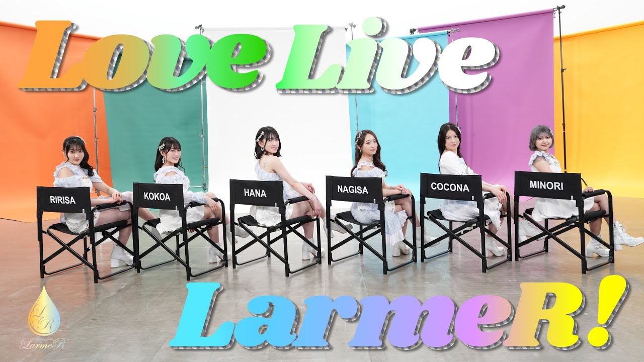 【MV】Love Live LarmeR！ / LarmeR - MAGMOE