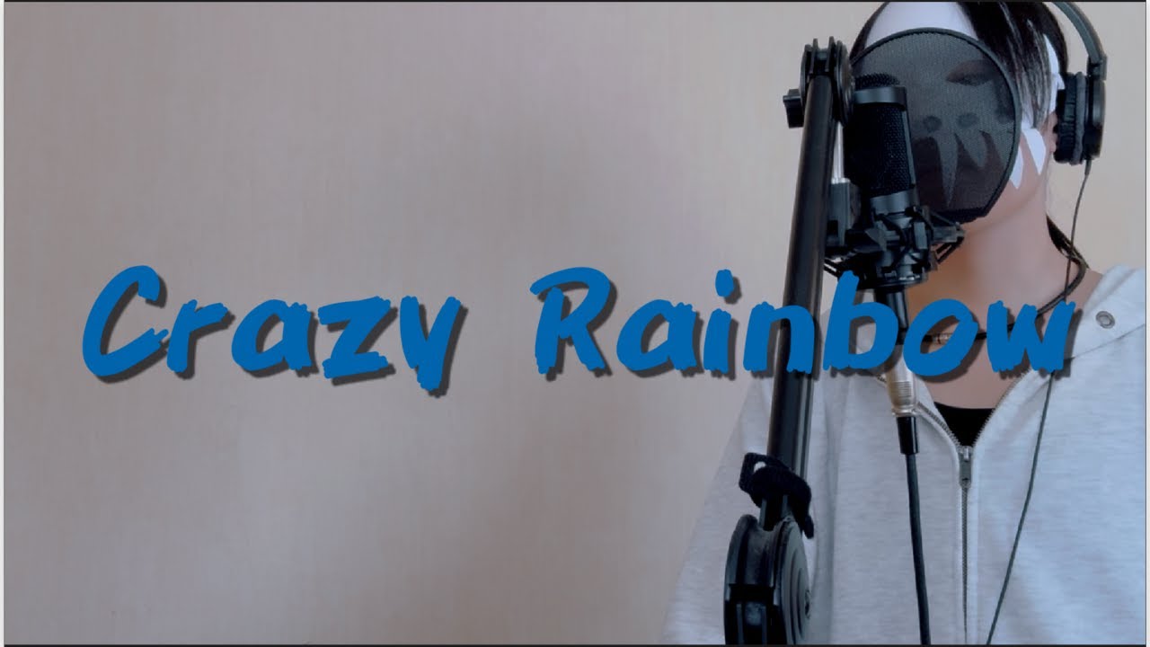 Crazy Rainbow【cover】 - MAGMOE