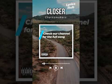 Lyrics video of the song "Closer by Chainsmokers" #chainsmokers #closer ...
