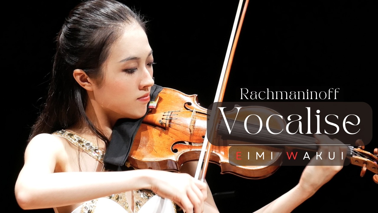 Vocalise Op. 34, No. 14 - Rachmaninoff【Violin Performance】｜Eimi Wakui - MAGMOE