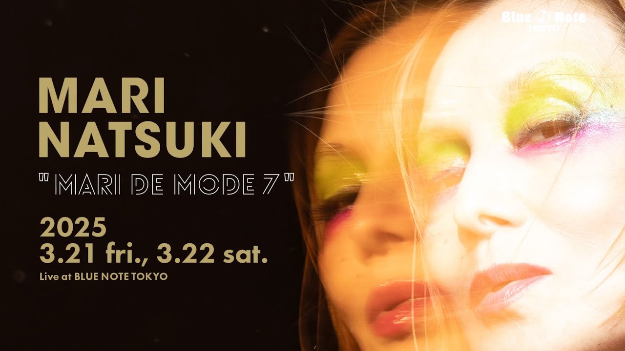 MARI NATSUKI "MARI de MODE 7" : BLUE NOTE TOKYO 2025 trailer - MAGMOE