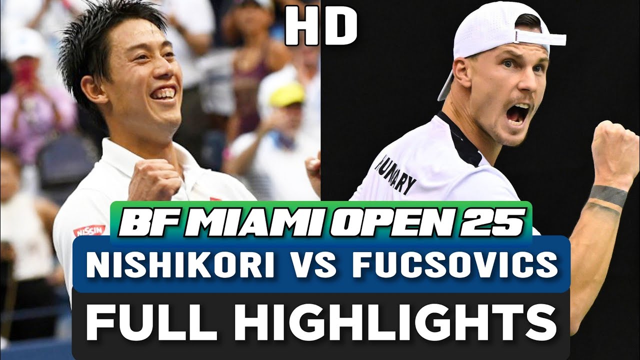 Kei Nishikori 錦織圭 vs Marton Fucsovics Full Highlights - Unreal Match Before Miami Open 2025 (HD ...