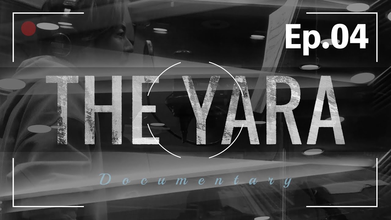 THE YARA -documentary- episode4 - MAGMOE