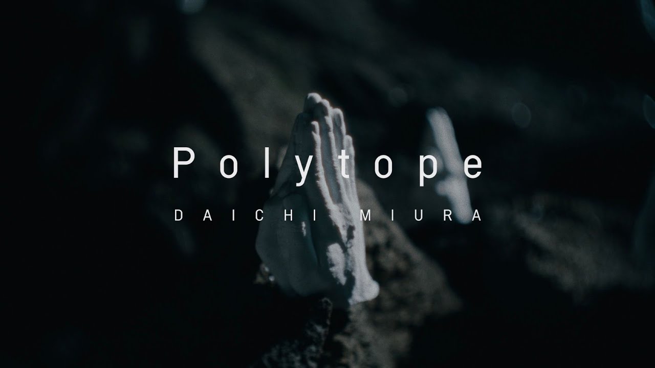 三浦大知 (Daichi Miura) / Polytope -Conceptual Film- MAGMOE